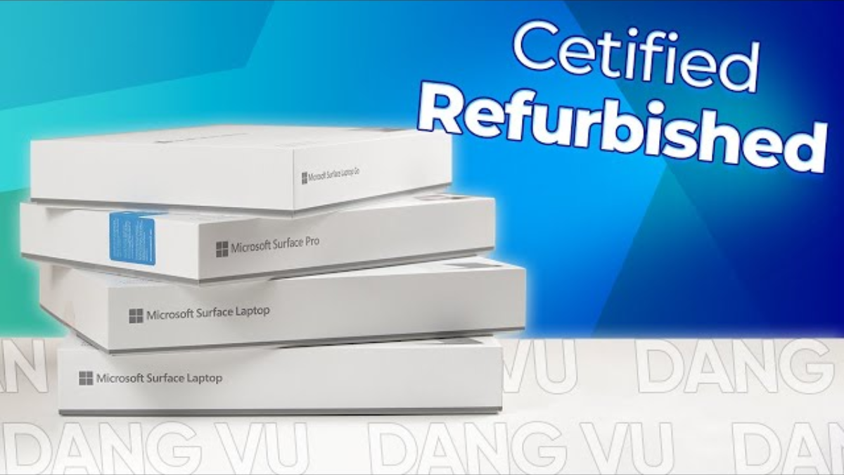 Certified Refurbished là gì? Có nên mua Surface Refurbished không ...